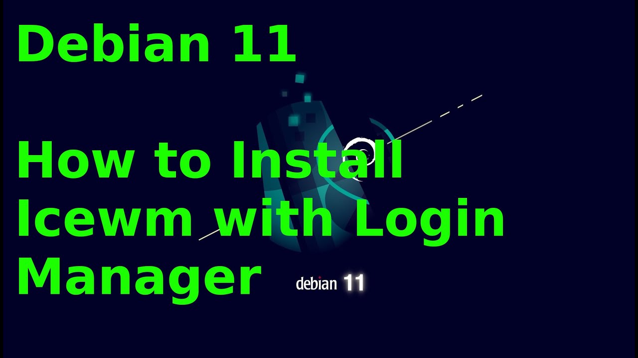 Debian 12 - Install Icewm with LXDM Login Manager - YouTube