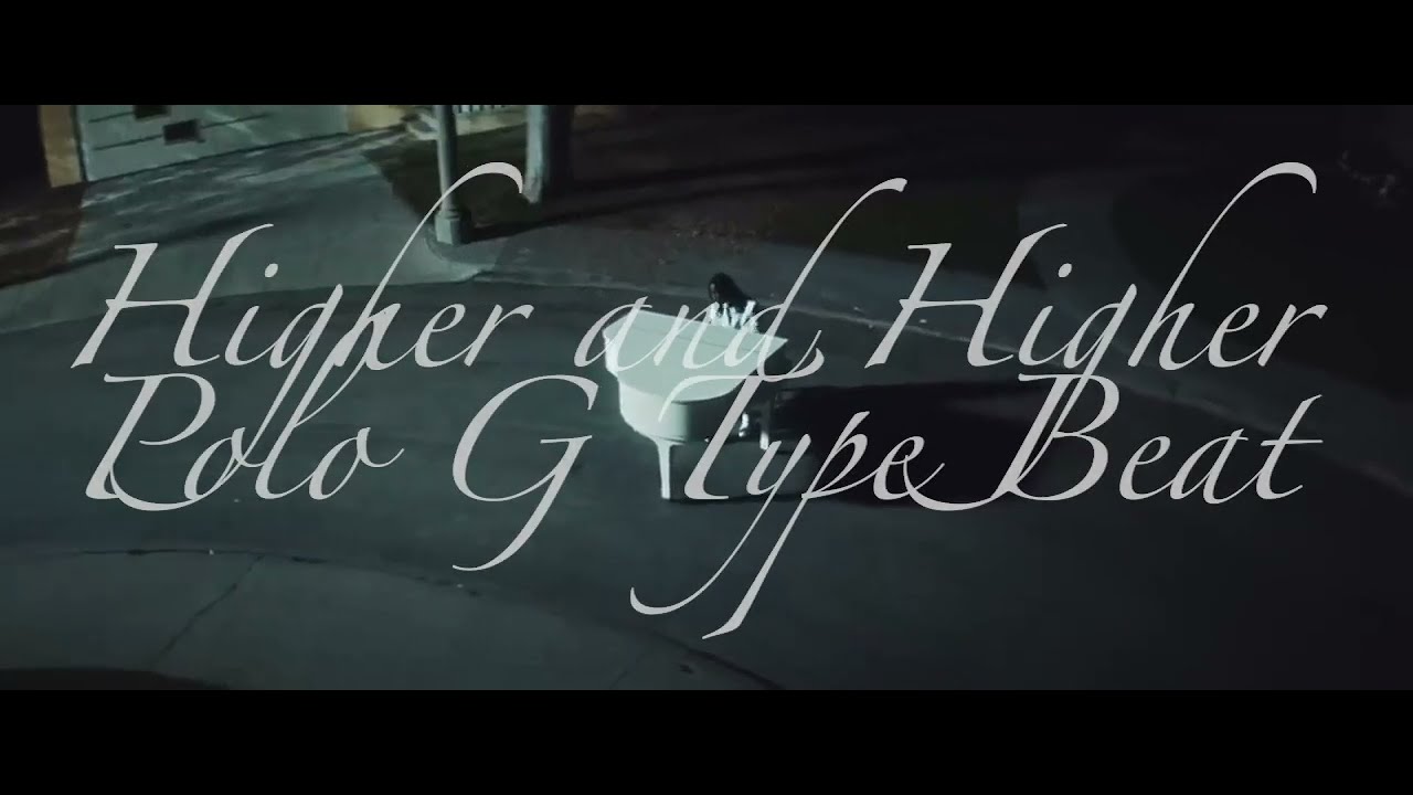 [FREE] Polo G "Higher and Higher" | Sample Type Beat 2022 | Prod. by ...