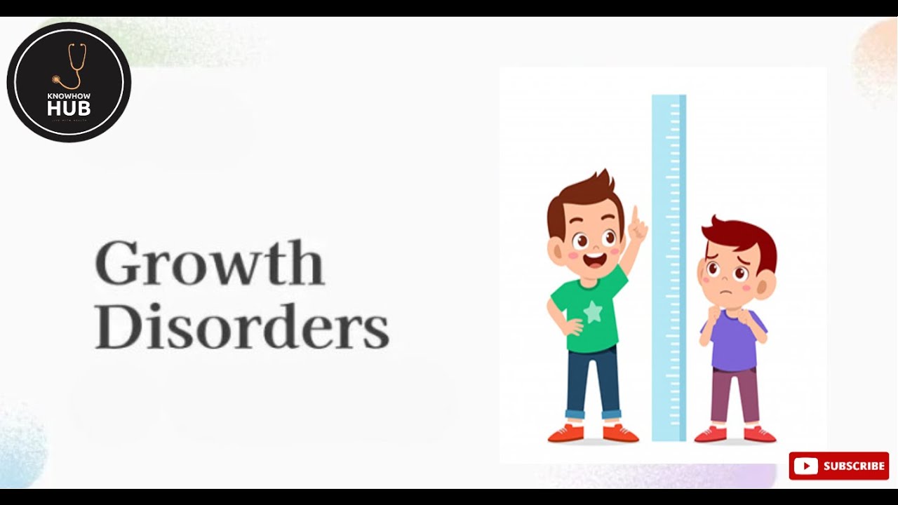 Growth Disorders: A Comprehensive Guide | Knowhow Hub - YouTube