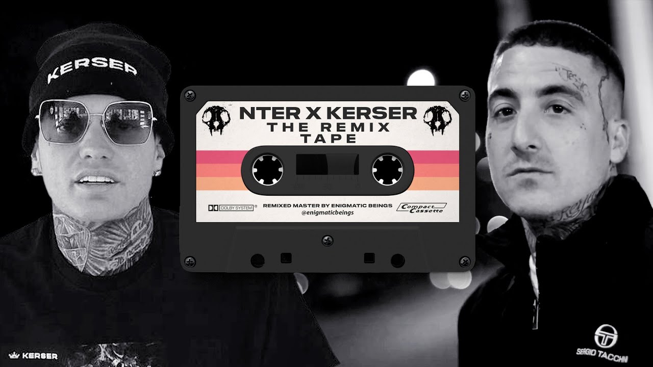 NTER x KERSER - THE REMIX TAPE - YouTube
