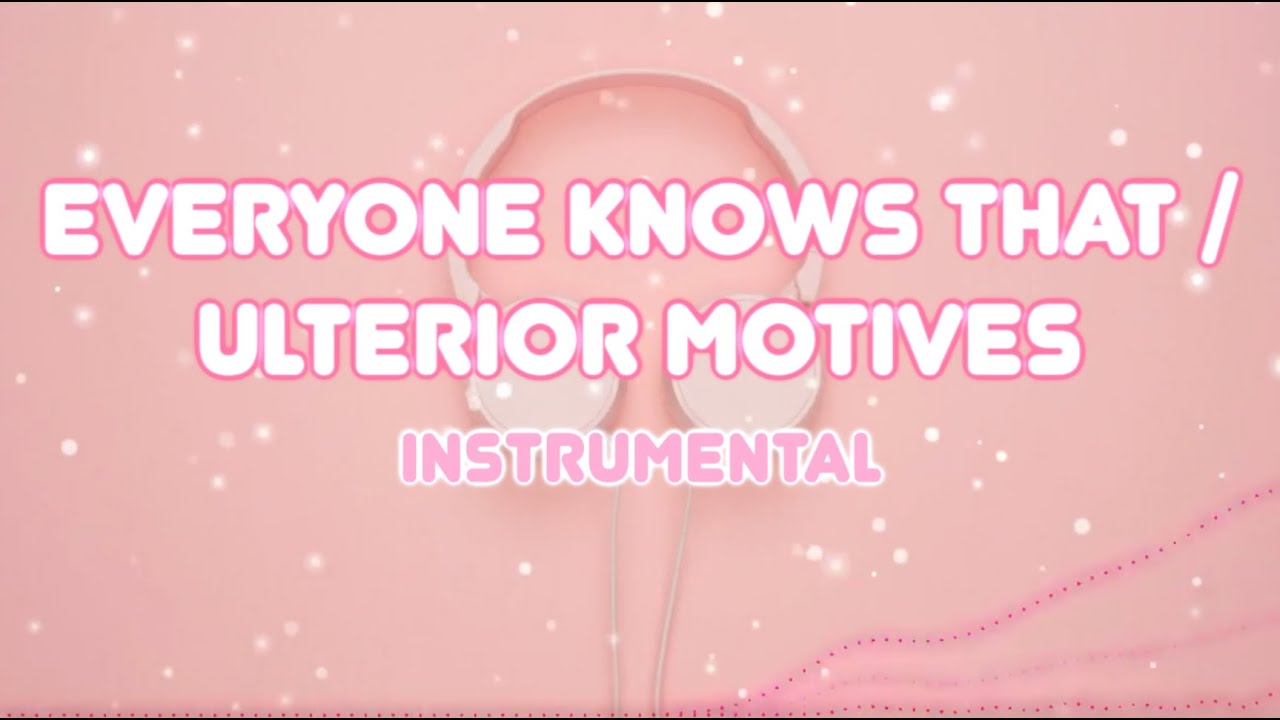“Everyone Knows That / Ulterior Motives” Unknown Song (Instrumental ...