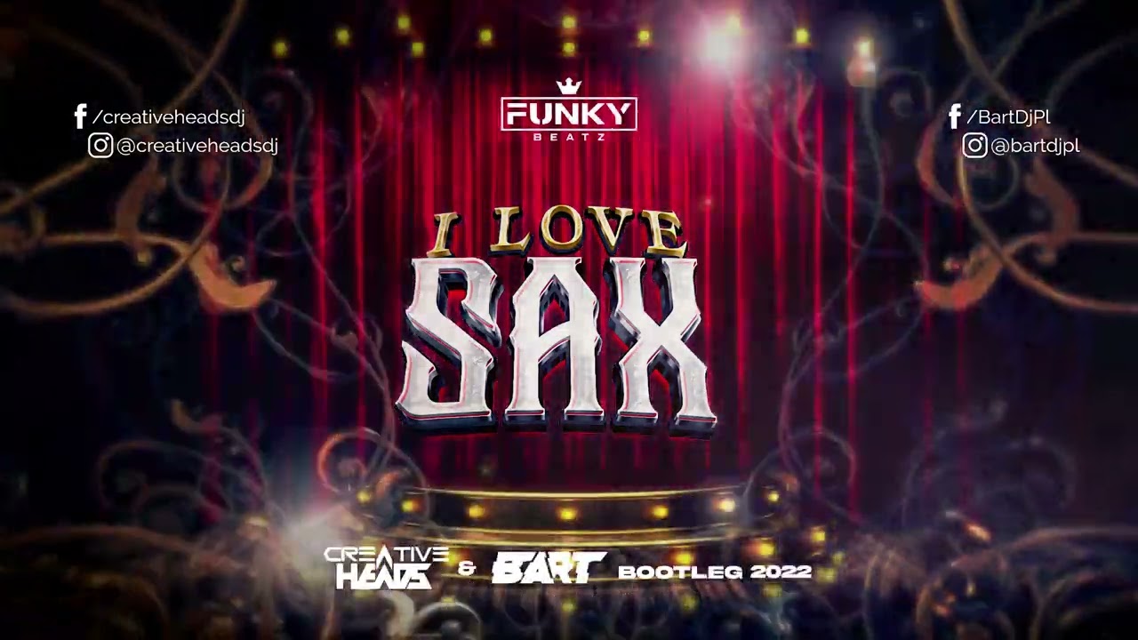 FunkyBeatz - I Love Sax (CREATIVE HEADS & BART BOOTLEG 2022) - YouTube