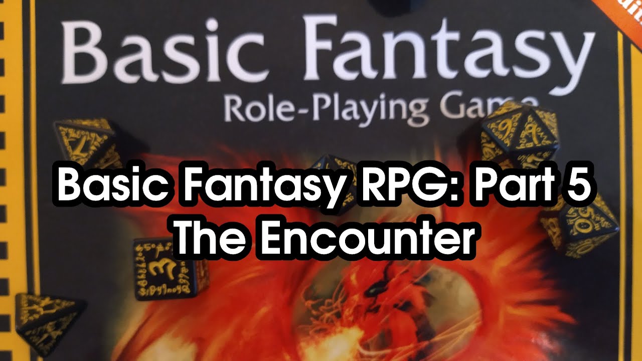 Basic Fantasy RPG Part 5: The Encounter - YouTube