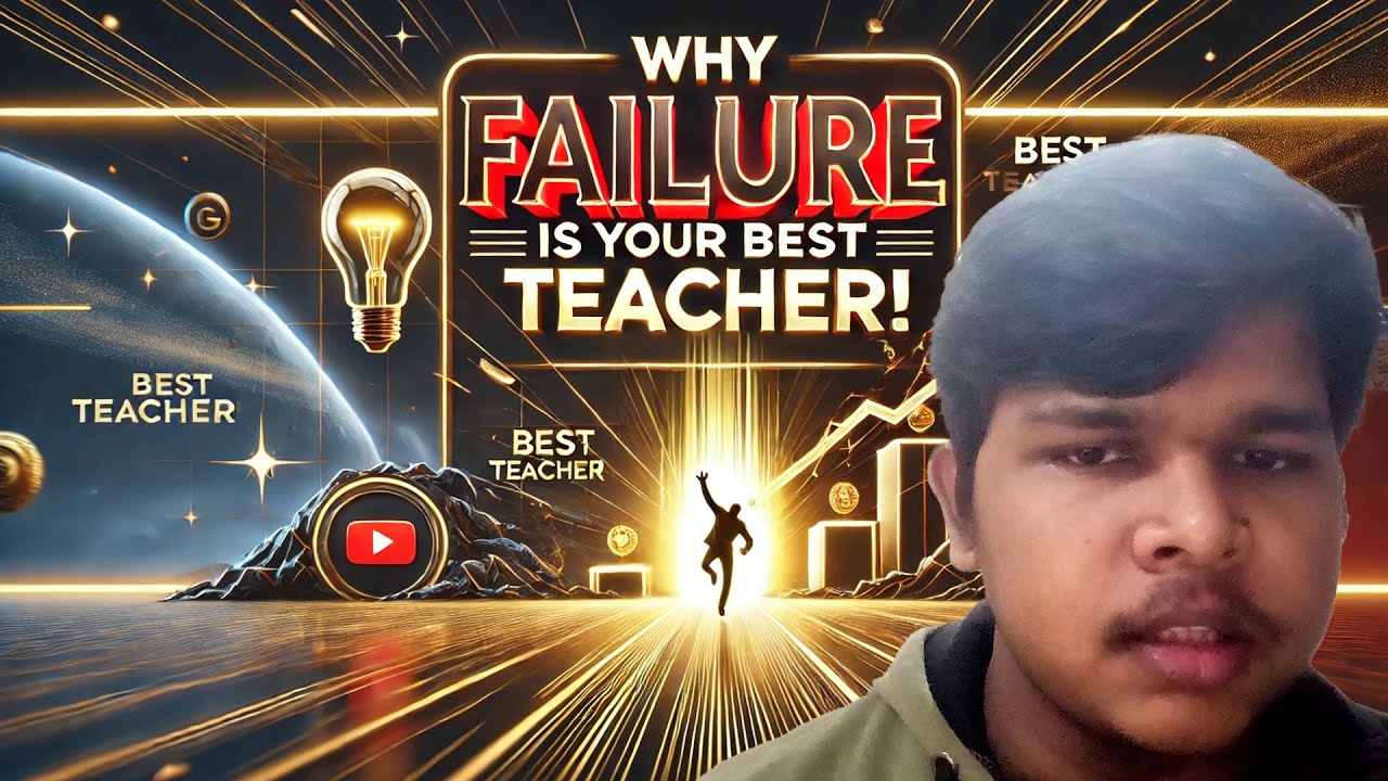 "Why Failure is Your Greatest Teacher | Turn Failures into Success ...