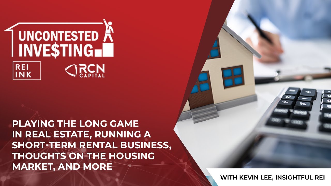 Playing The Long Game In Real Estate With Kevin Lee, Insightful REI ...