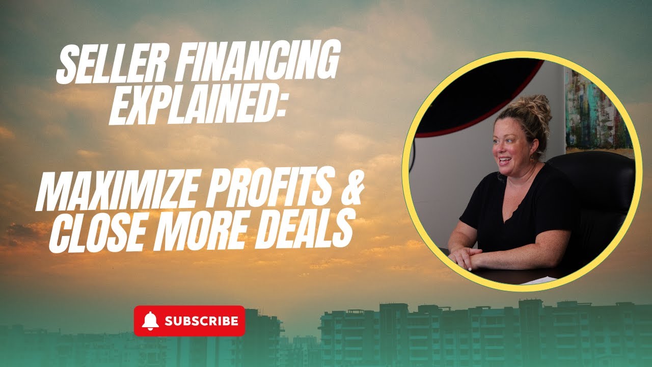 Seller Financing Explained: Maximize Profits & Close More Deals - YouTube