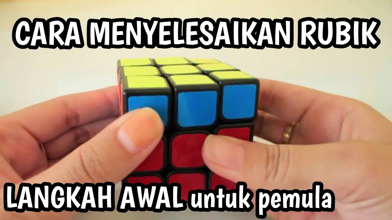 CARA MAIN RUBIK 3X3 UNTUK PEMULA - PART 1 LANGKAH AWAL - YouTube