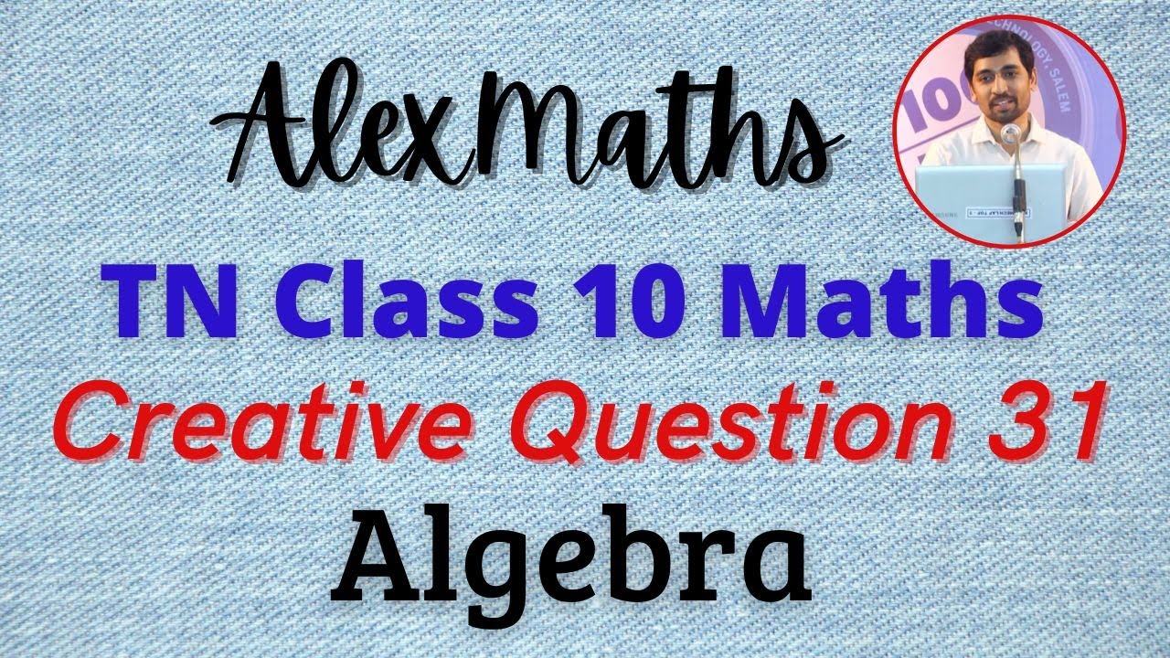 10TH MATHS CREATIVE QUESTION 31 | Algebra - YouTube
