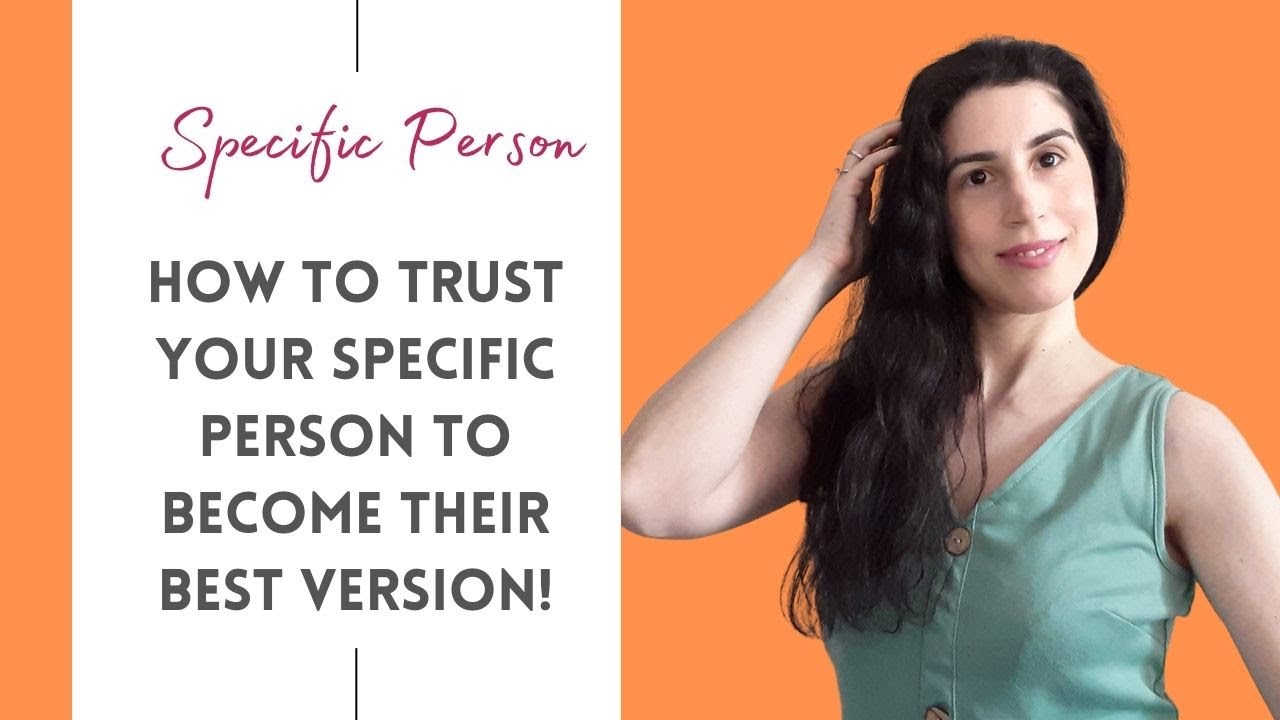How To Trust Your Specific Person To Become The Best Version Of ...