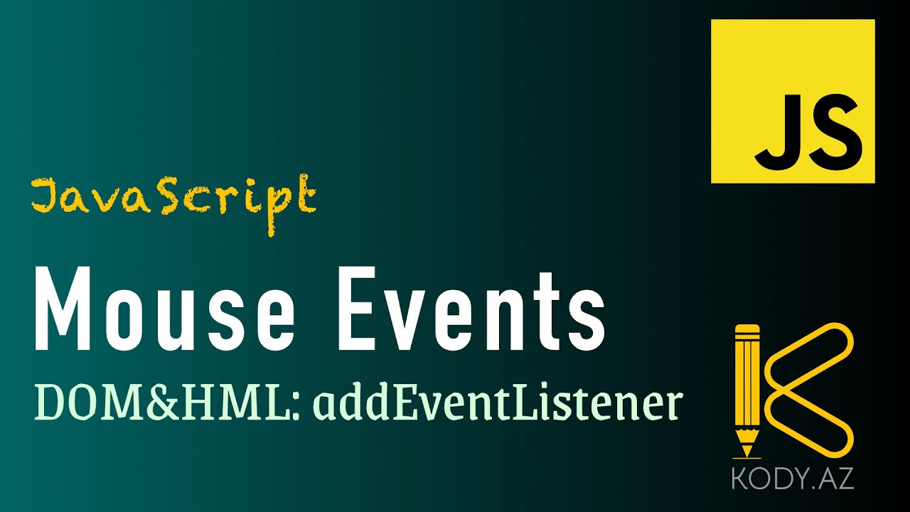 Mouse Events | addEventListener method in Javascript | hadisə dinləyicisi #kody_az - YouTube