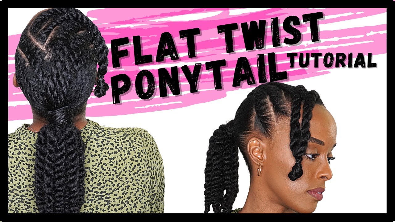 FLAT TWIST PONYTAIL: Two Strand Twist on Natural Hair with Ponytail ...