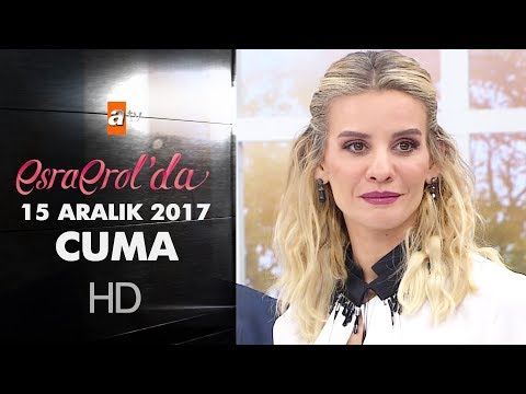 Esra Erol'da 15 Aralık 2017 Cuma - 505. Bölüm