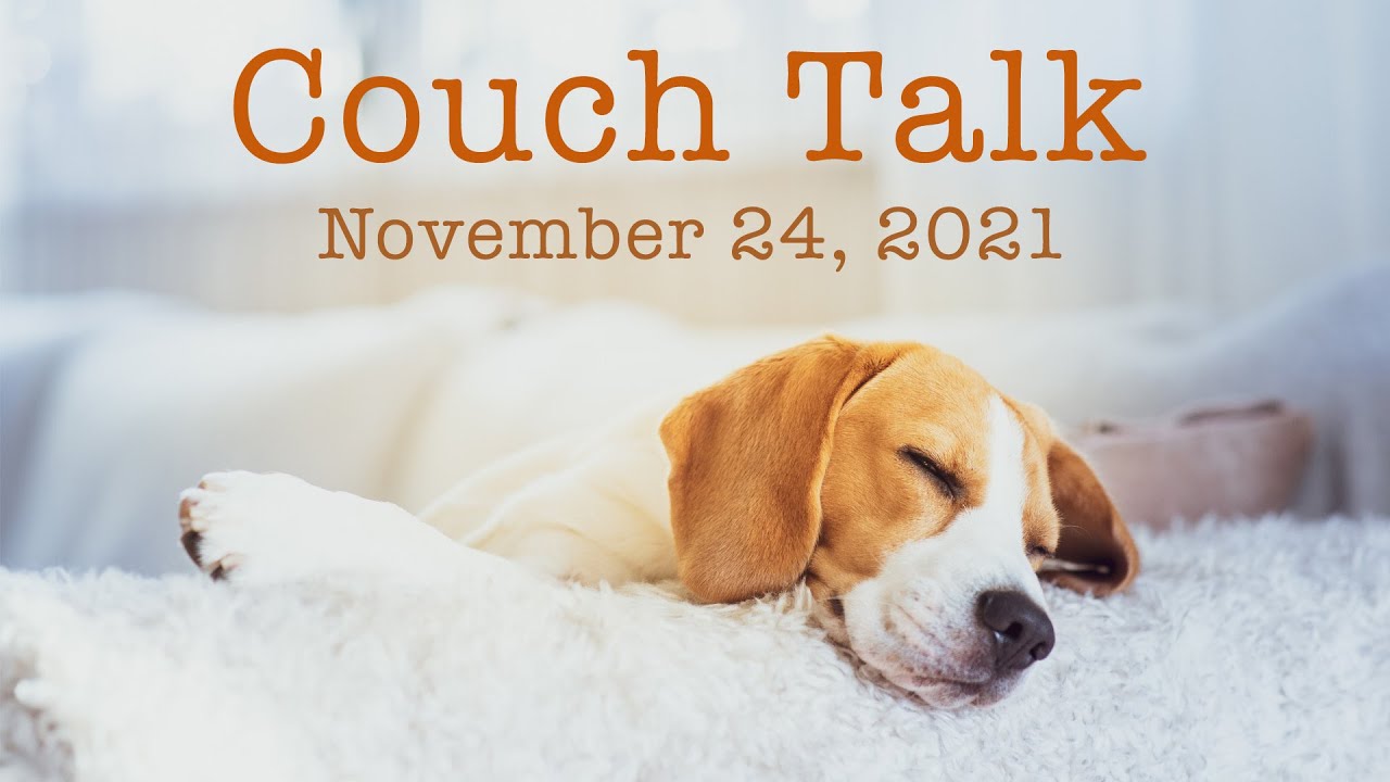 Couch Talk - November 24, 2021 - YouTube