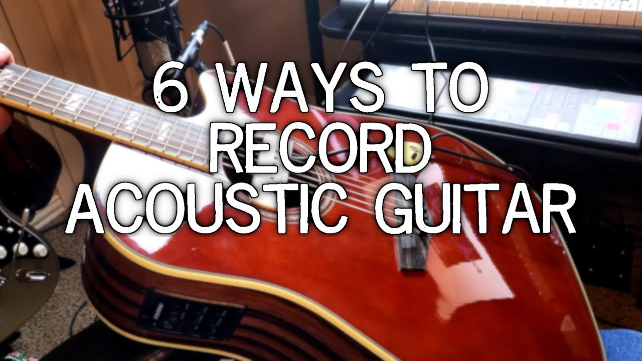 Recording Experiment: Best Way to Record Acoustic Guitar? - YouTube