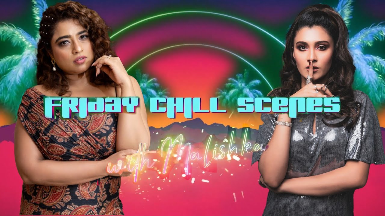 Friday Chill Scenes Feat. Aastha Gill | Malishka - YouTube