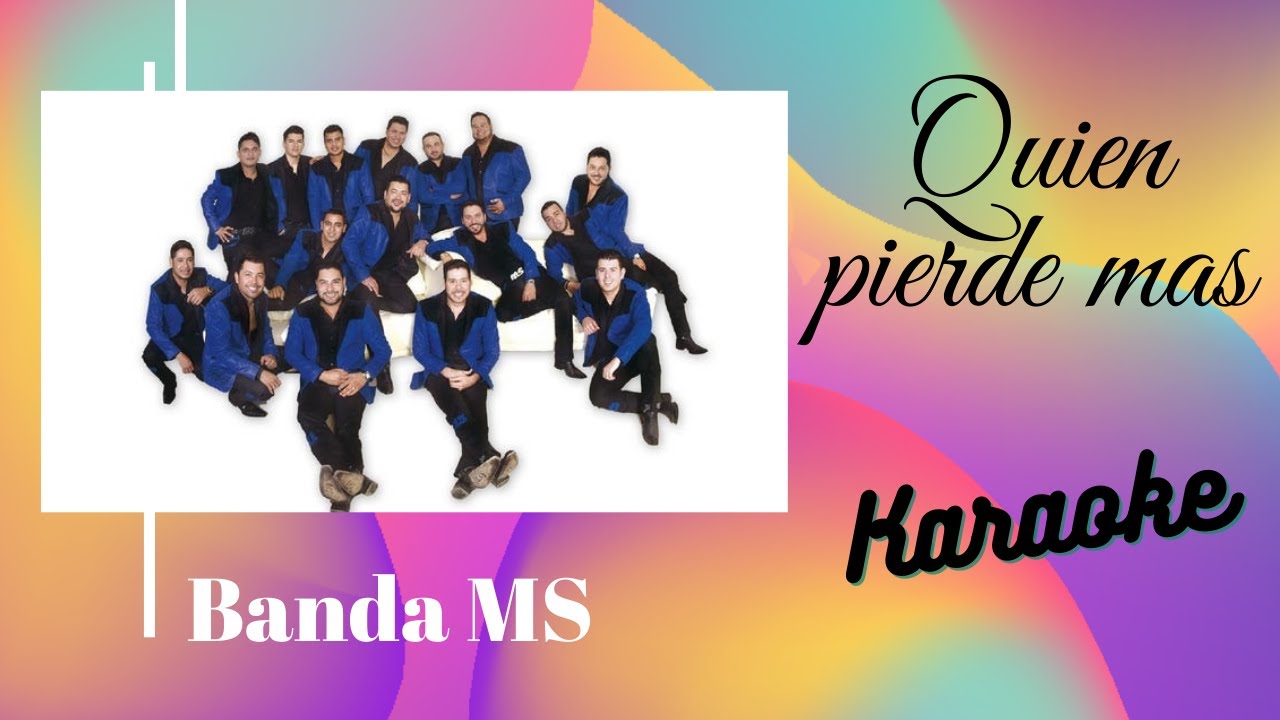 Banda MS Quien Pierde Mas Karaoke - YouTube Music