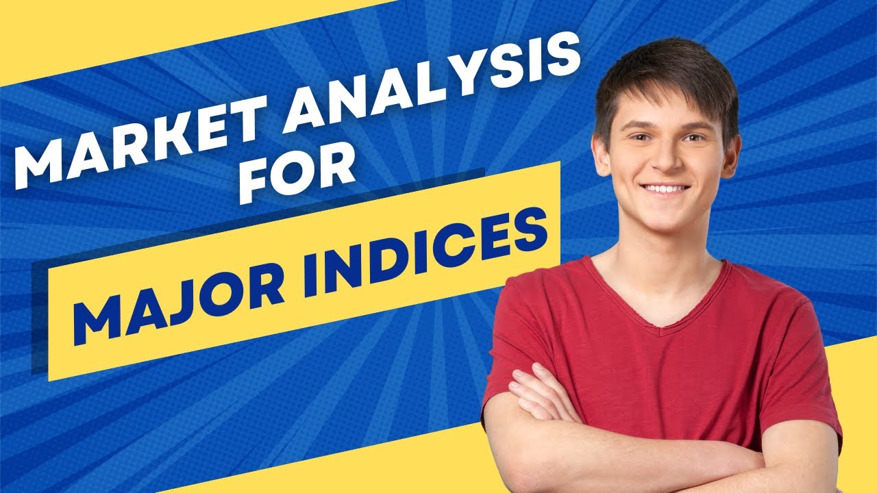 Market Analysis for Major Indices | Trading Strategy | How to trade ...