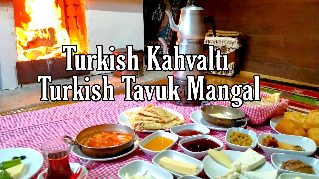 TURKISH KAHVALTI | TAVUK MANGAL | FAMILY TIME - YouTube