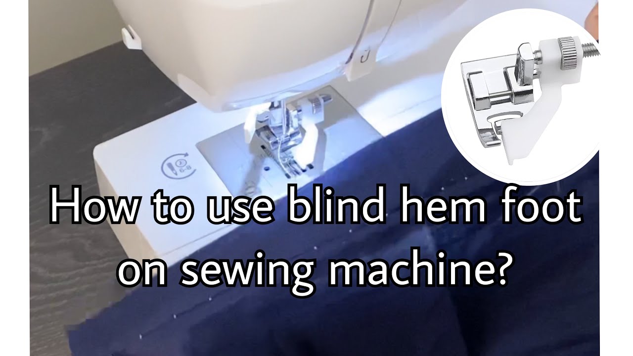 How to use blind hem foot on Singer 6180 sewing machine | Tailoring ...