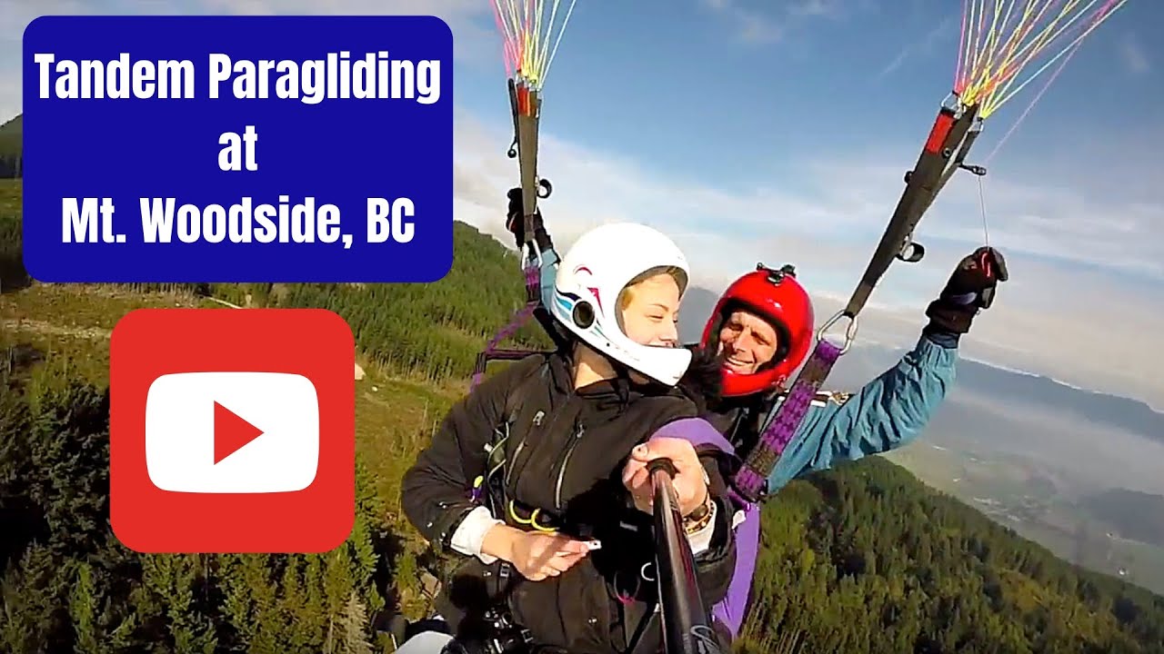 Tandem Paragliding at Mt. Woodside, BC. - YouTube