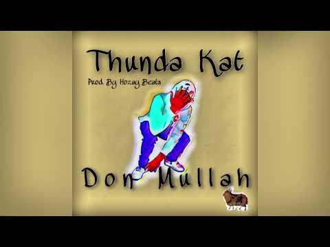 Don Mullah- Thunda Kat (Prod. By Hozay Beats)