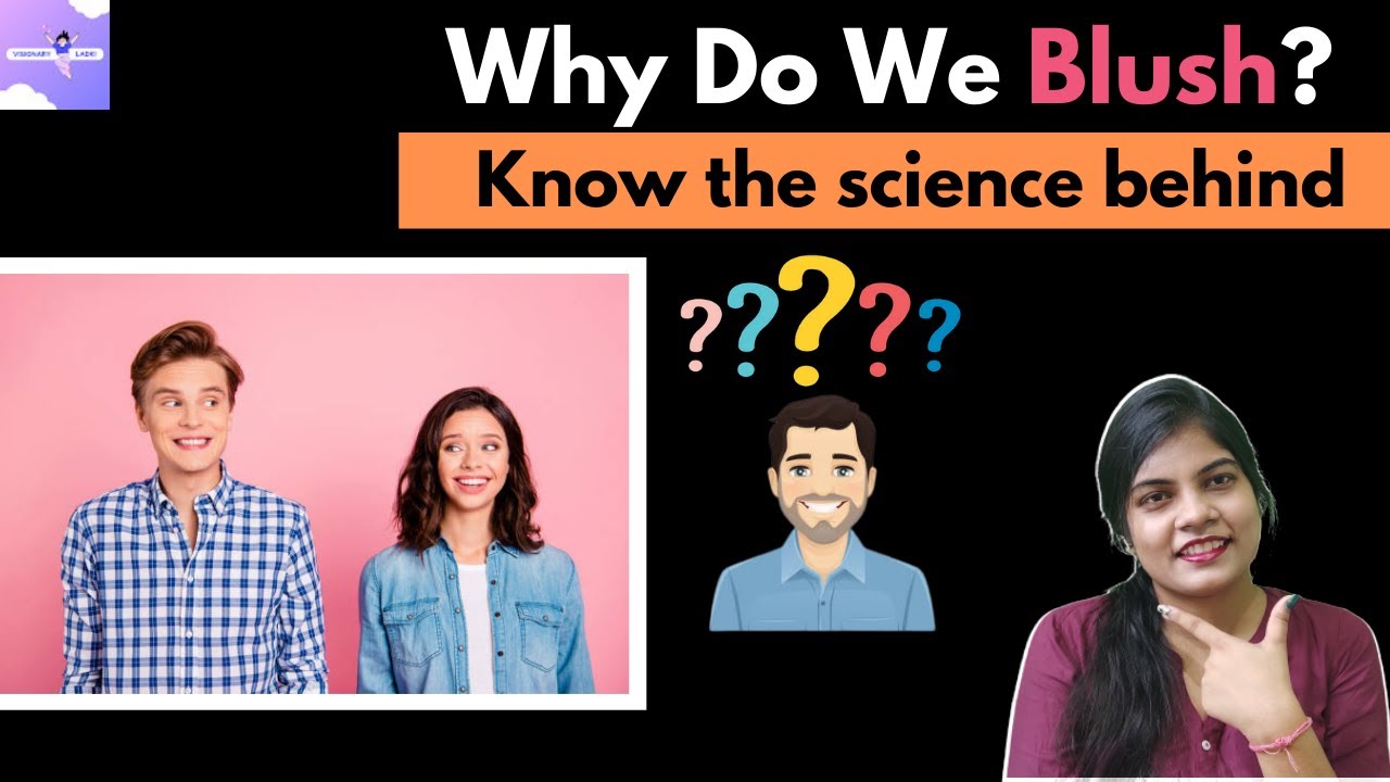 Why Do We Blush? Know The Science Behind - YouTube