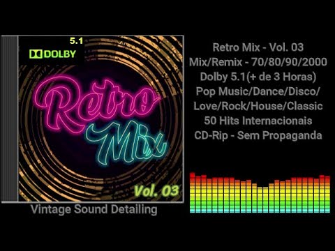 Retro Mix - Vol. 3 - 70 á 2000 Dolby 5.1 (+ de 3 Horas) Pop/Dance/Disco ...