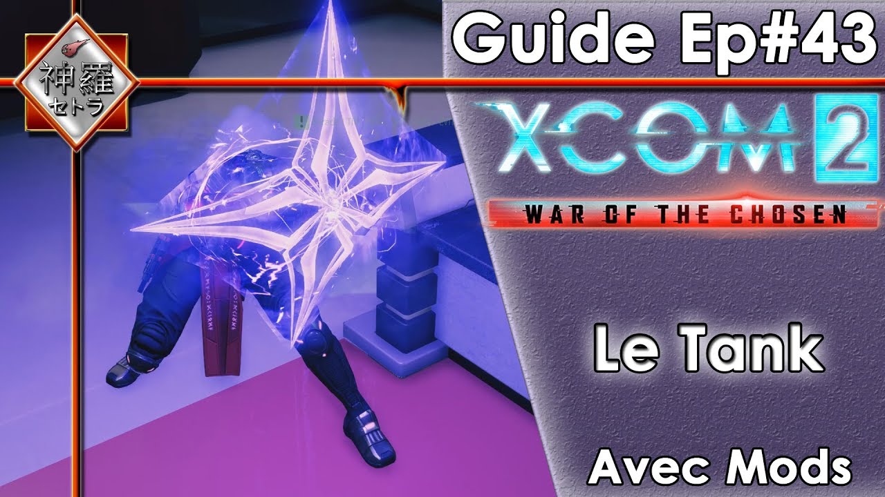 [FR][GUIDE]XCOM 2 War of the Chosen - Ep#43 Le Tank! (Légende/Homme de ...