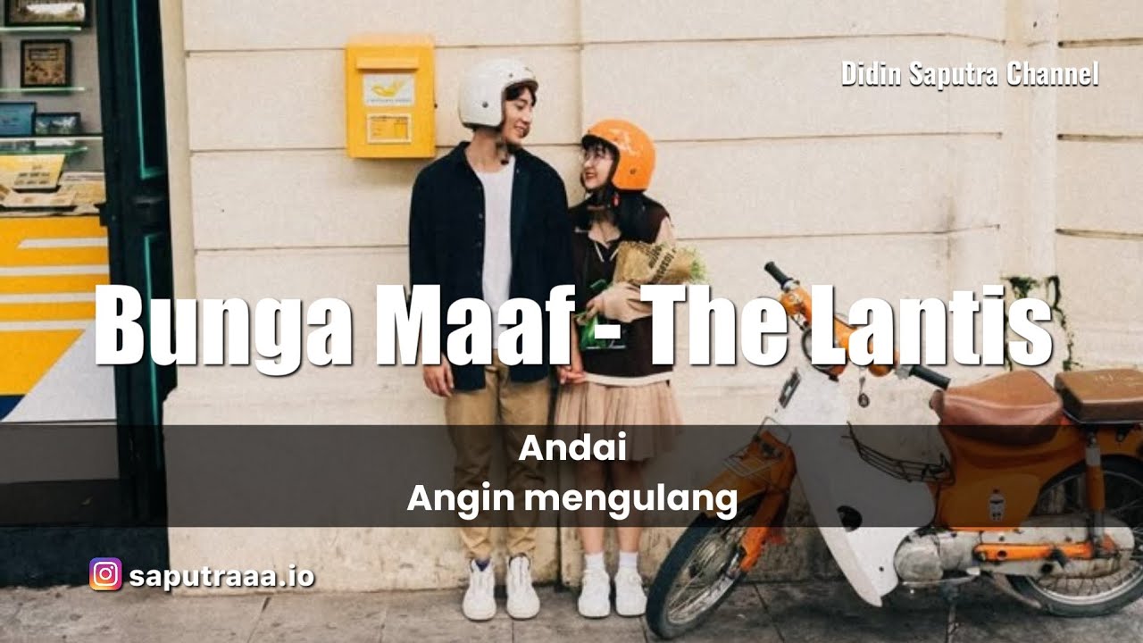 BUNGA MAAF - THE LANTIS | Lirik Lagu Andai Angin Mengulang | Lirik By ...