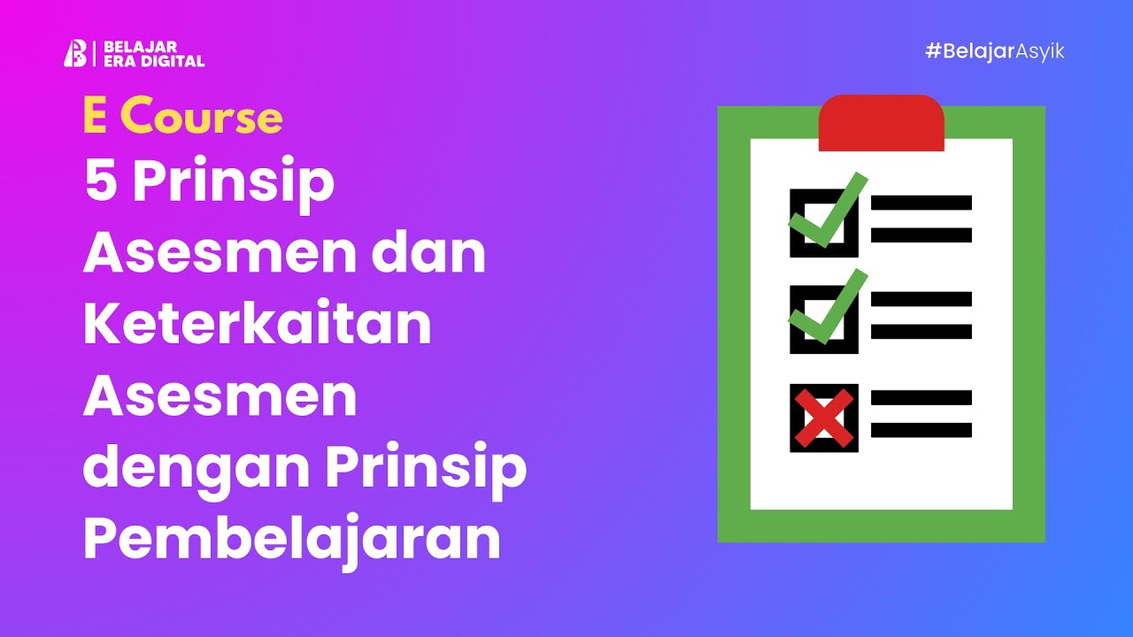 5 Prinsip Asesmen dan Keterkaitan Asesmen dengan P - YouTube