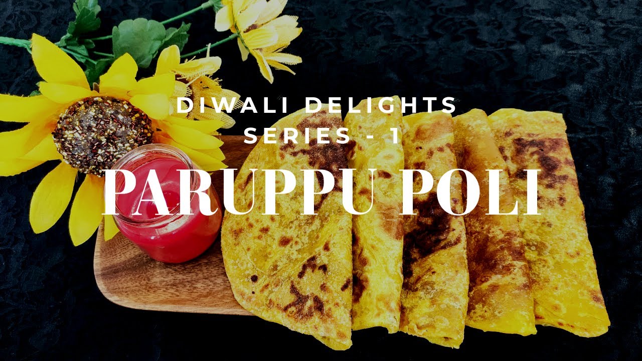 Diwali Delights - Series 1 | Sweet Poli | Paruppu / Puran Poli recipe ...