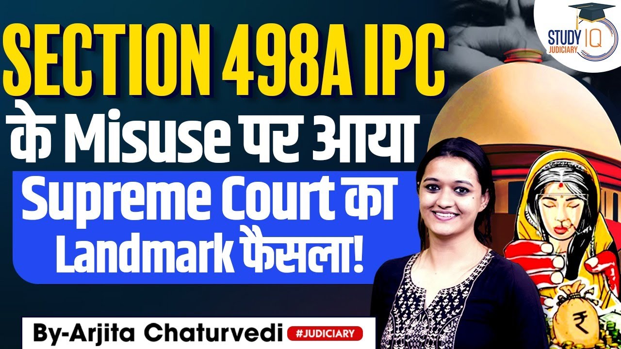 Section 498A IPC | Section 498A IPC Misuse | Section 498A IPC Supreme Court Judgements - YouTube
