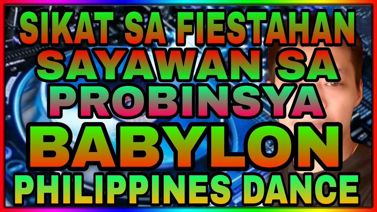 RIVERS OF BABYLON REMIX /SIKAT SA FIESTA/SAYAWAN SA PROBINSYA ...