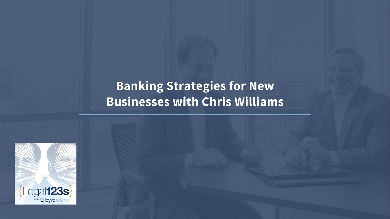 Banking Strategies for New Businesses with Chris Williams | Legal 123s ...