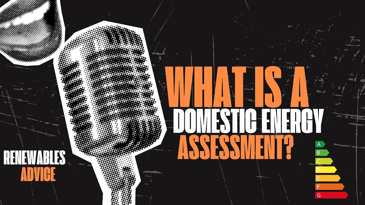 What is a Domestic Energy Assessment? | EPC Explained - Podcast Chat - YouTube