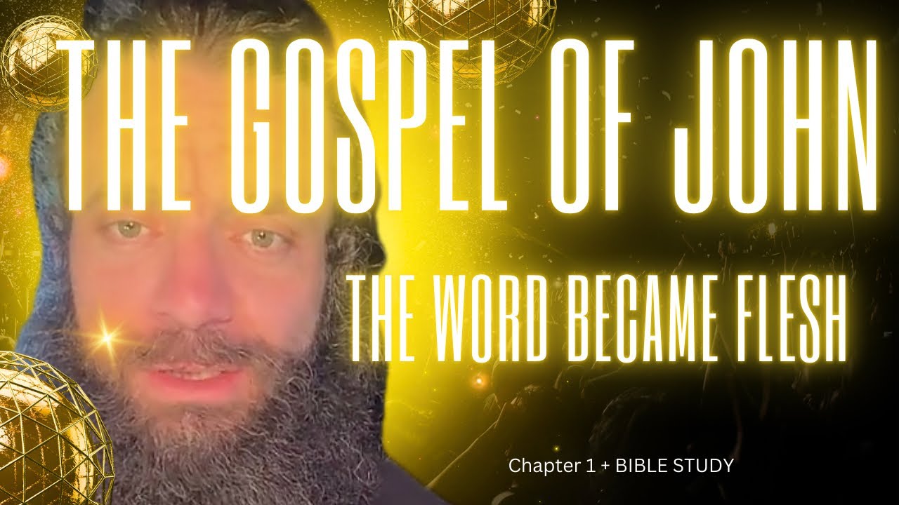 The Gospel of John: The Word Became Flesh - BIBLE STUDY - YouTube