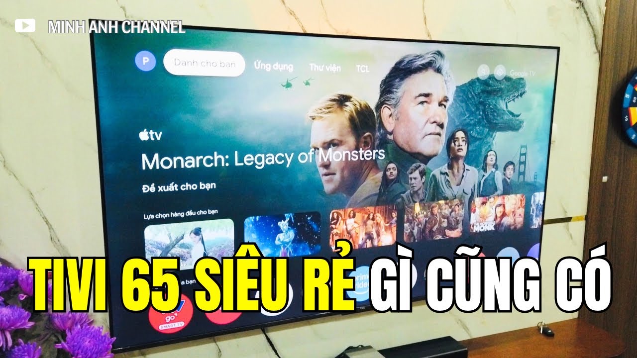 Google TV 65 inch 9 Triệu tại nhà Minh Anh Channel sau 2 năm dùng : TV 4K thông minh cái gì cũng ...