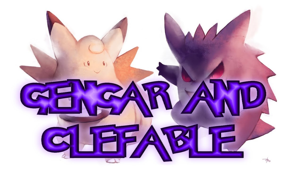 "Gengar and Clefable" by: KnightlyUmbreon - YouTube