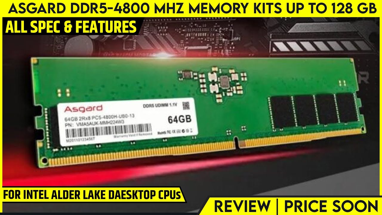 ASGARD DDR5-4800 Memory Kits For Intel 12th Gen Core Alder Lake CPUs ...