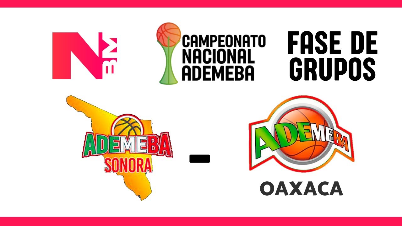 Sonora vs Oaxaca | Campeonato Nacional ADEMEBA U-17 | Femenil - YouTube