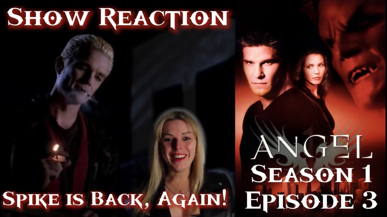 Angel Season 1 Episode 3 - reaction - In the Dark - Spike is on the ...