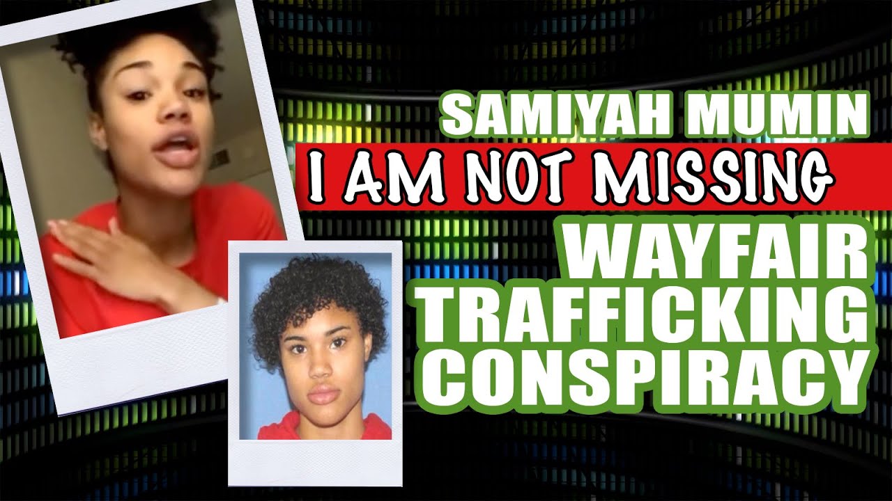 HOAX?? SAMIYAH MUMIN | WAYFAIR SEX TRAFFICKING CONSPIRACY (**I AM NOT ...
