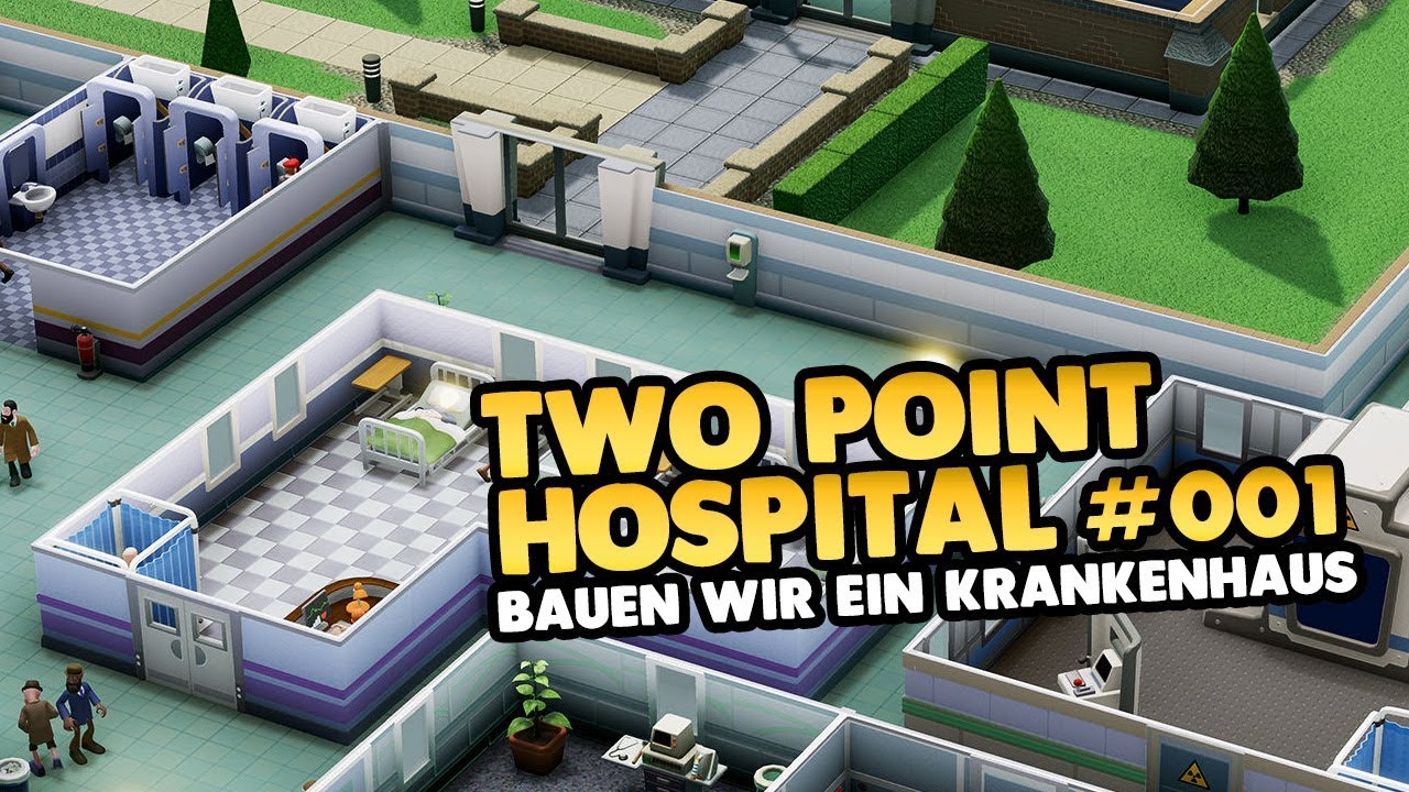 Let's Play Two Point Hospital 👑 #001 [Gameplay][Deutsch][German] - YouTube