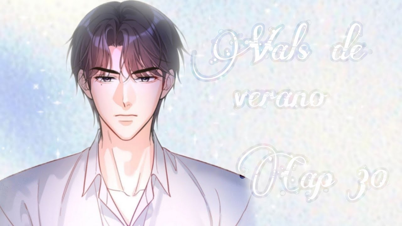 Vals de verano cap 30 - YouTube