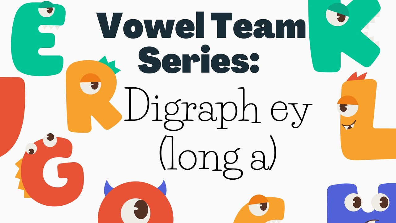 Vowel Team Series: Digraph ey Making the Long A Sound - YouTube