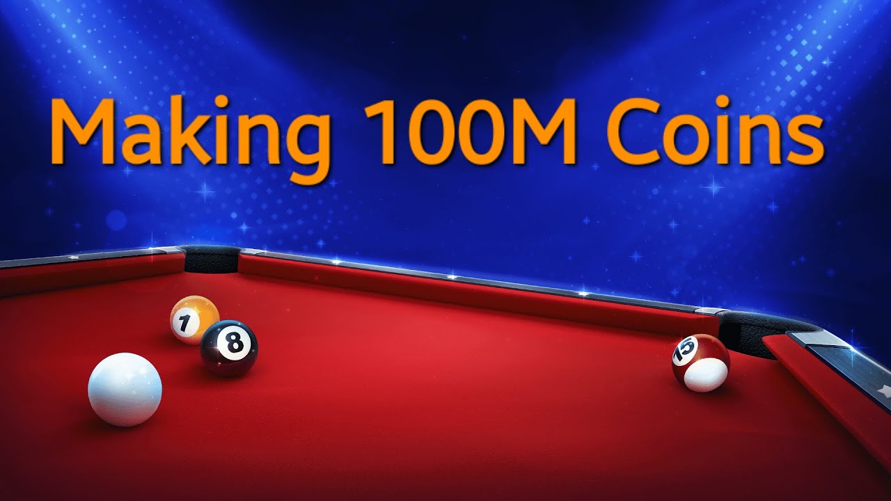 8 Ball Pool : Making 100M Coins... - YouTube