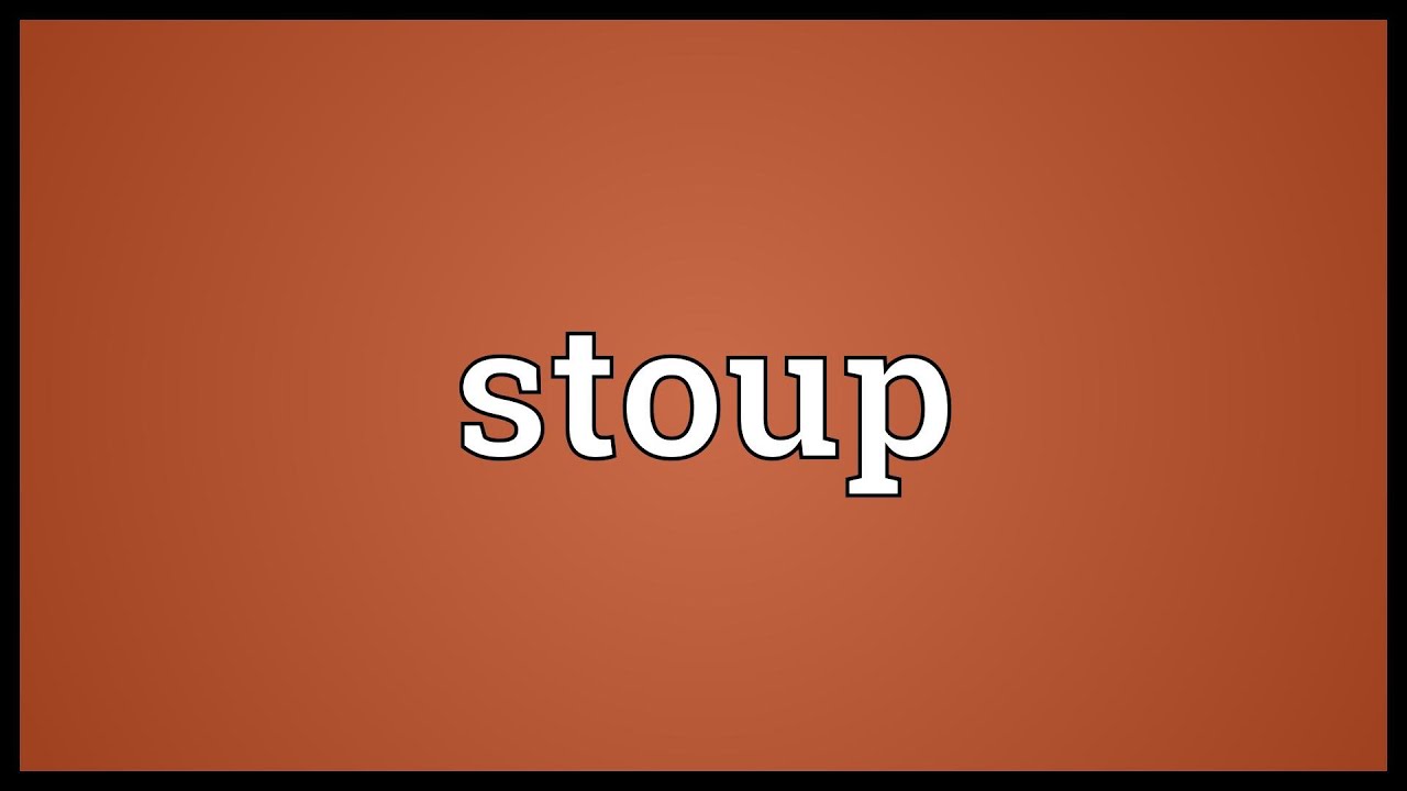 Stoup Meaning - YouTube