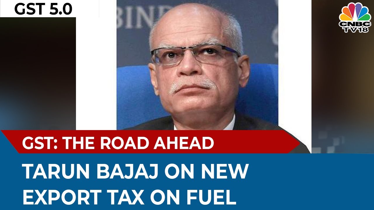 Tarun Bajaj Speaks On New Export Tax On Fuel & Windfall Tax On Domestic ...