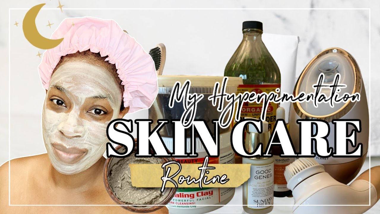 Skin Care Routine | Hyperpigmentation Skin | Acne Prone Skin to Clear ...