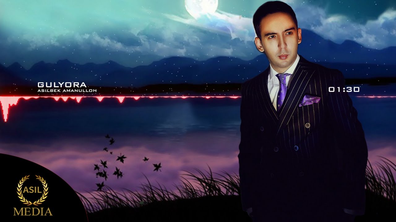 Asilbek Amanulloh - Gulyora | Асилбек Амануллох - Гулёра (music version ...